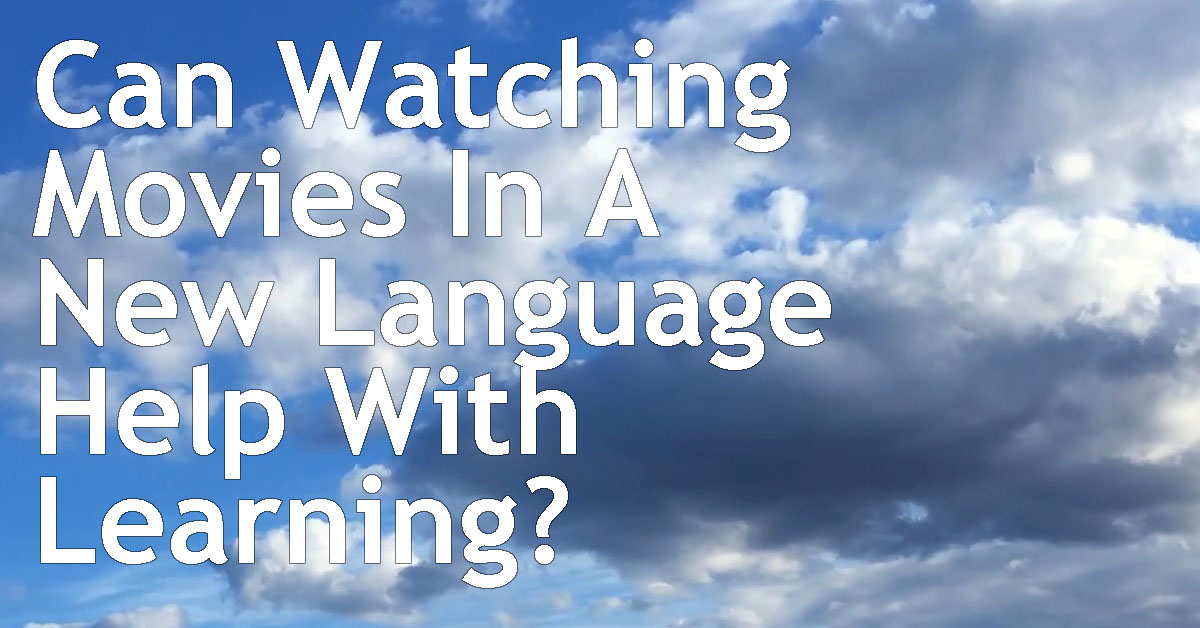 Can Watching Movies In A New Language Help With Learning? - Reaching ...